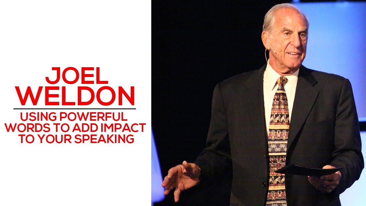 Using Powerful Words To Add Impact To Your Speaking With Joel Weldon ...