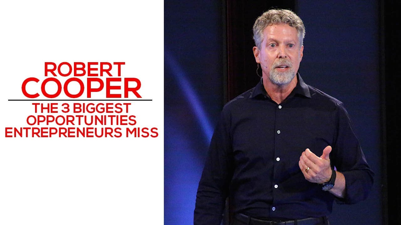 The 3 Biggest Opportunities Entrepreneurs Miss with Dr. Robert Cooper ...