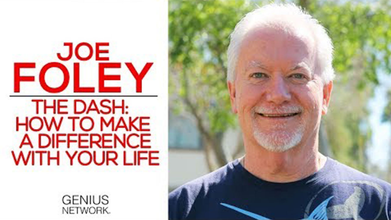 The Dash: How To Make A Difference With Your Life with Joe Foley at Joe ...