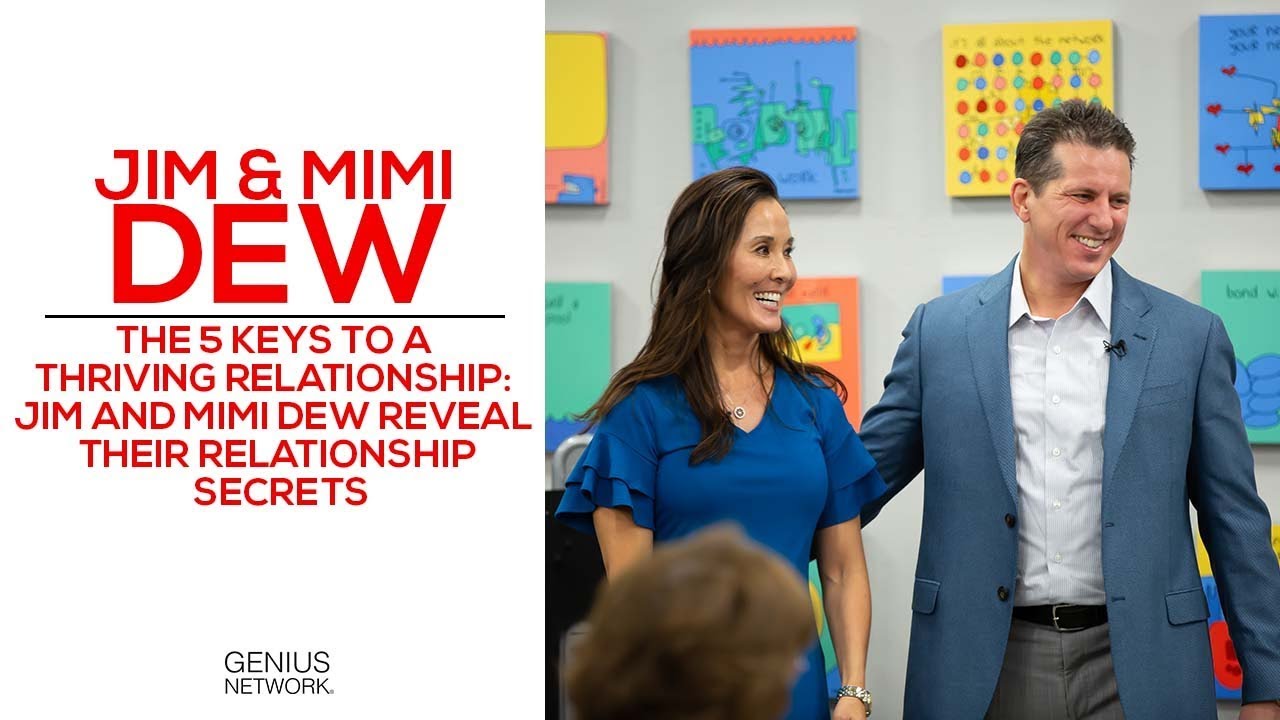 The 5 Keys To A Thriving Relationship: Jim and Mimi Dew Reveal Their ...